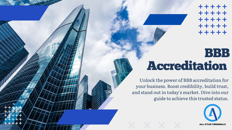 BBB Accreditation: Why It Matters and How to Get It – All-Star Terminals